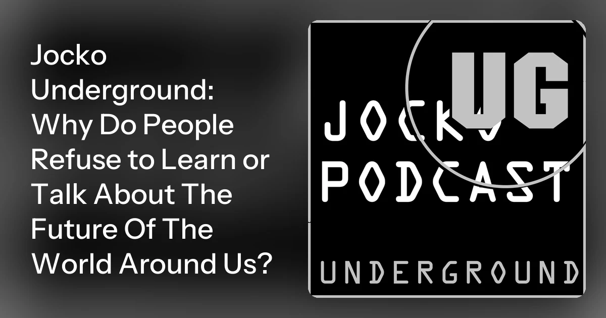 Jocko Underground: Why Do People Refuse to Learn or Talk About T…