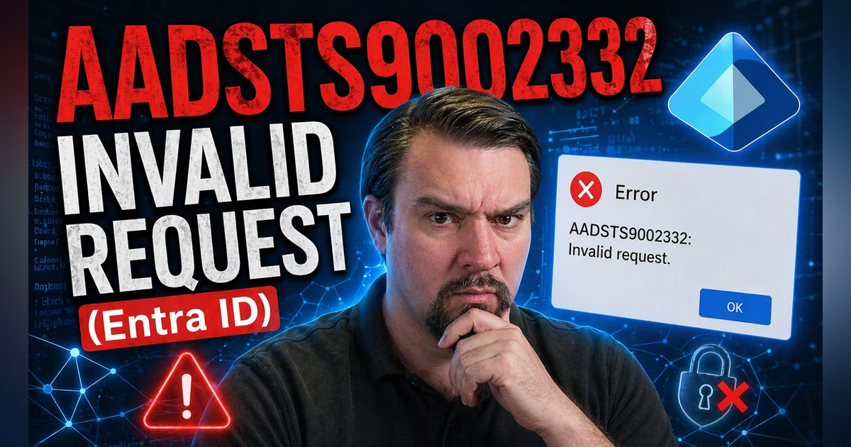How to Resolve AADSTS9002332 Invalid Request Errors in Microsoft Entra ...